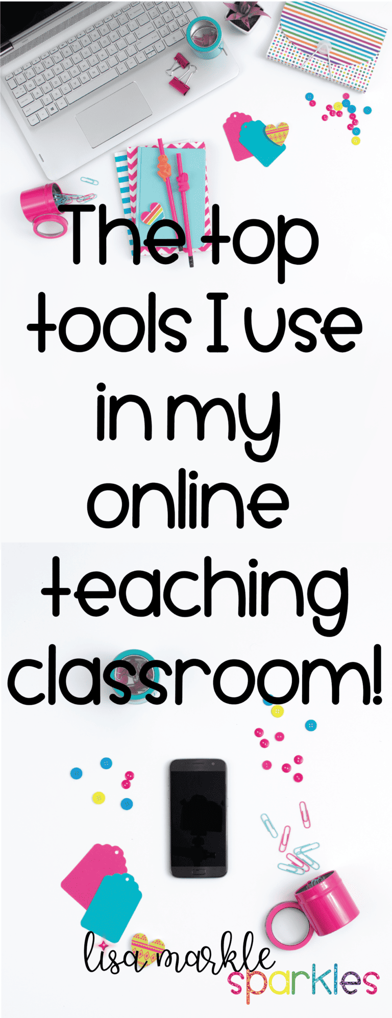 The Top Tools I Use in my Online Teaching Classroom! - Lisa Markle ...