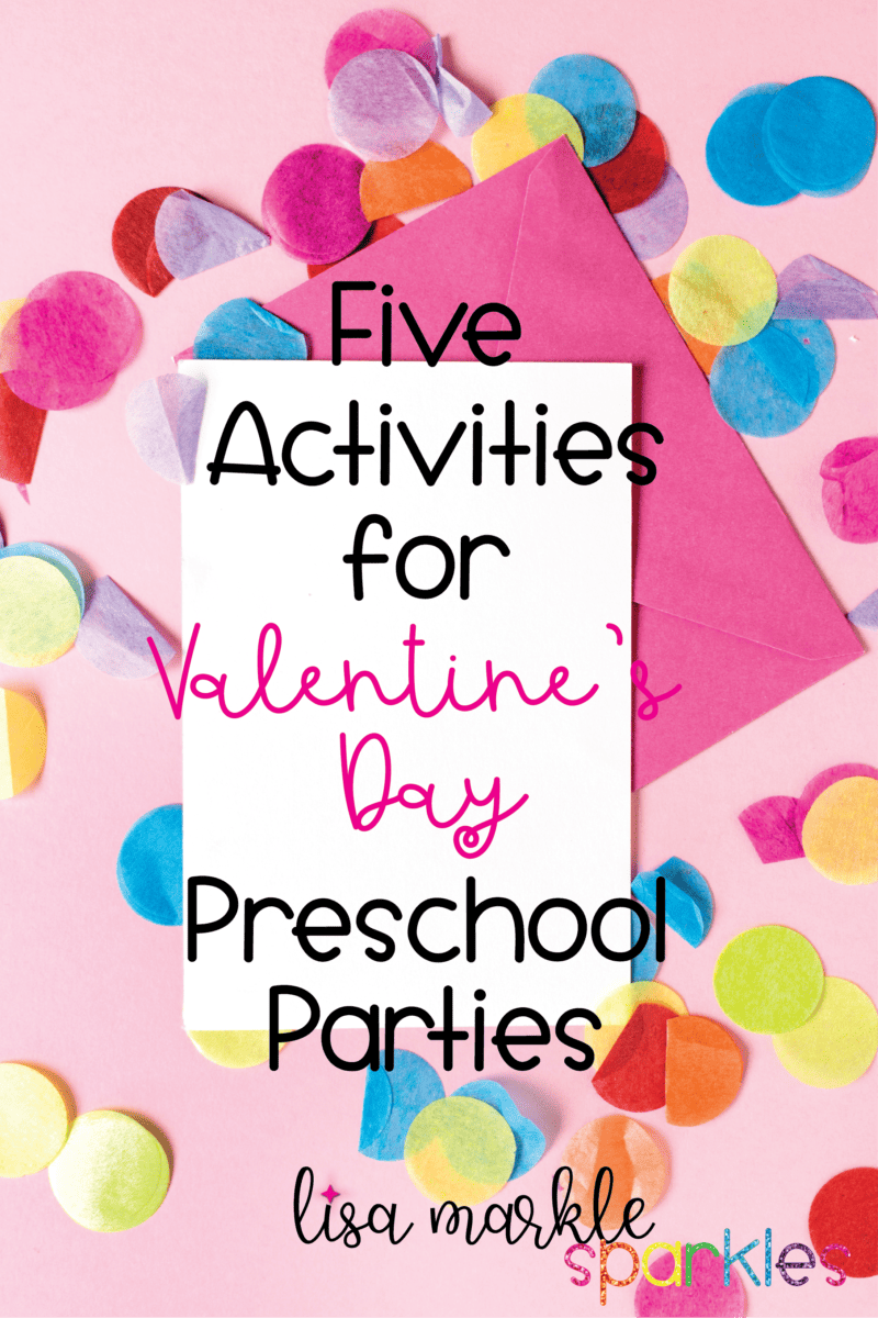 Five Activities For Your Preschool Valentine’s Day Party - Lisa Markle ...
