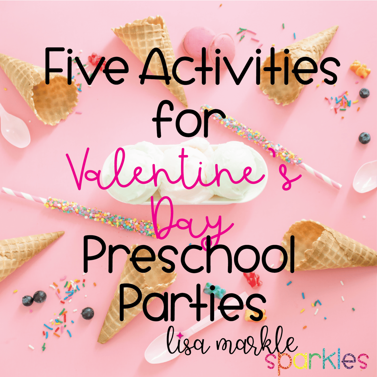 Five Activities For Your Preschool Valentine’s Day Party - Lisa Markle ...